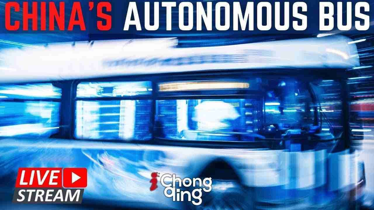 Live Event China's Autonomous Bus | Chongqing China | KIVIAC