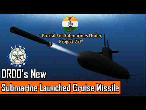 DRDO's new Submarine Launched Cruise Missile for Project 75 & 75I class ...