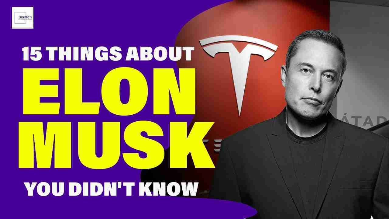 15 things about Elon Musk you didn't know | KIVIAC